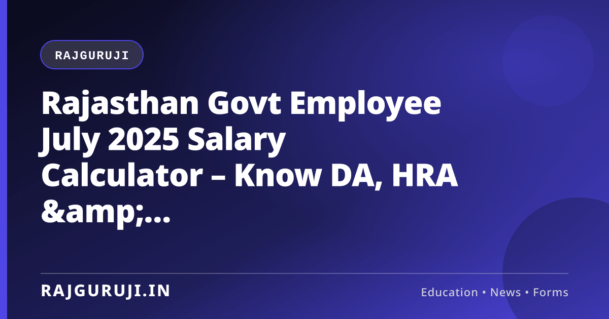 Rajasthan Government Employee Salary Calculator Tool — Rajguruji